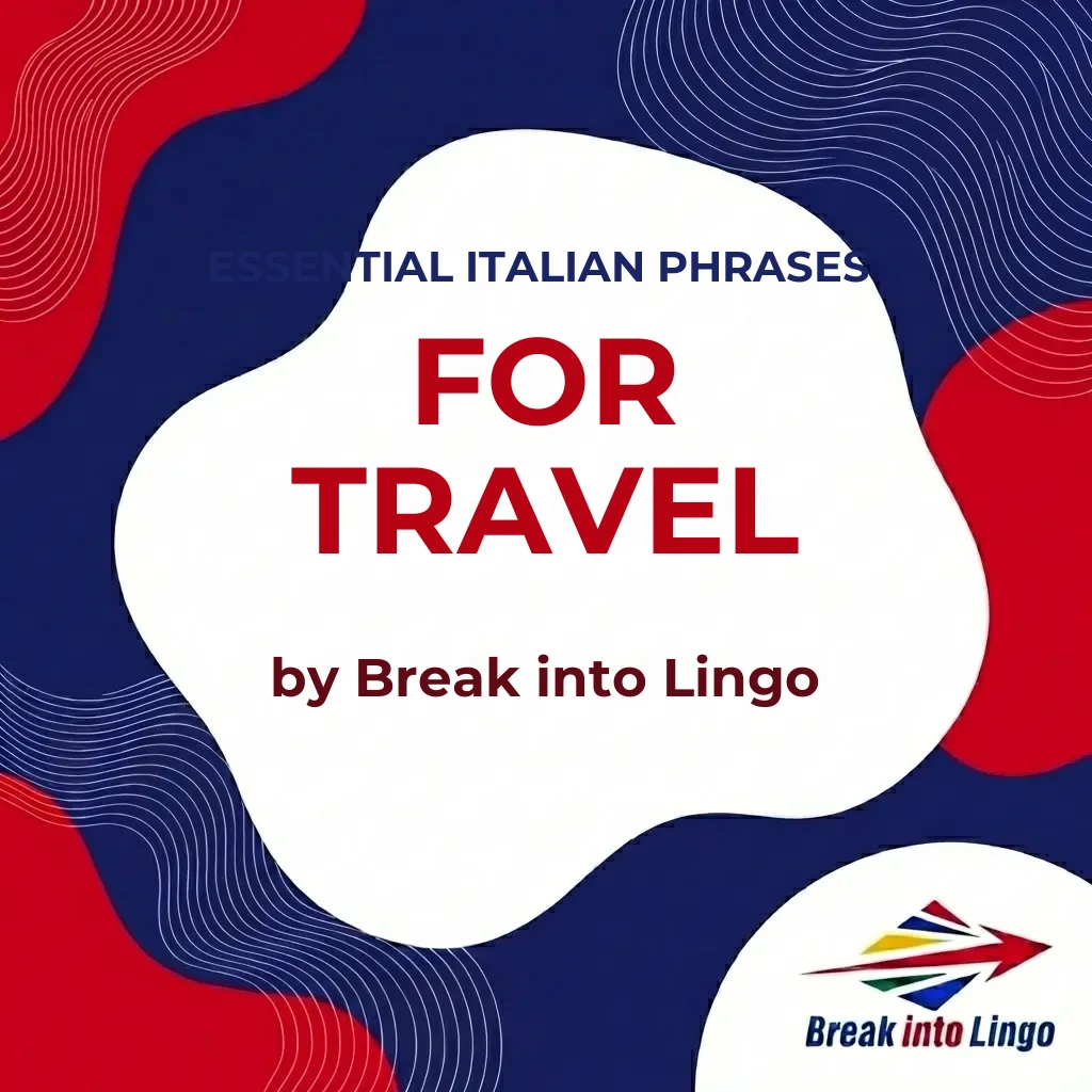 120 Essential Italian Phrases for Travel - Break Into Lingo